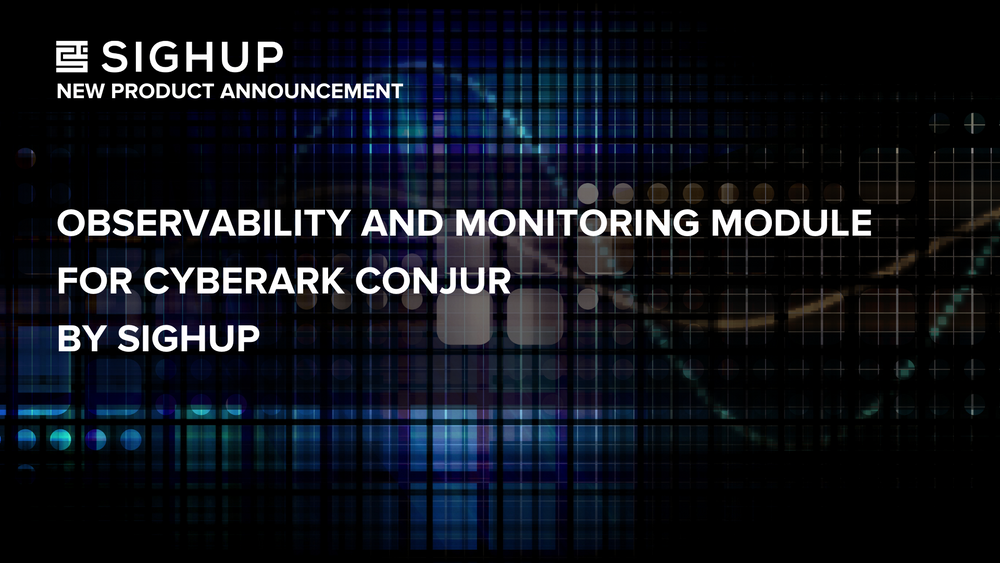 CyberArk Conjur Observability and Monitoring Module - SIGHUP